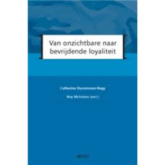 Van onzichtbare naar bevrijdende loyaliteit - broché - Catherine ...