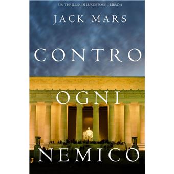 Contro Ogni Nemico (Un thriller di Luke Stone Libro 4) - ebook (ePub ...