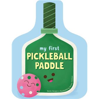My First Pickleball Paddle - Dernier livre de Daria Harper ...