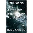 EXPLORING THE ASTEROID BELT AND KUIPER BELT - ebook (ePub) - ROD S ...