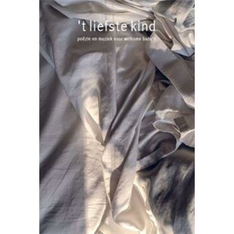 't Liefste kind poëzie en muziek voor welkome baby's - broché - Pieter ...