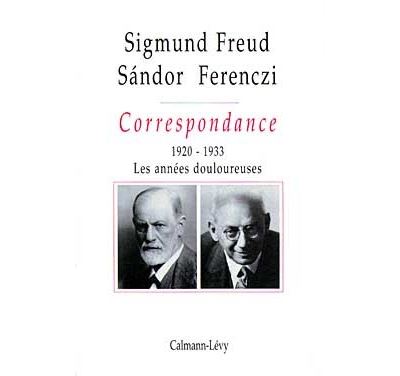 Correspondance Freud / Ferenczi Tome III - 1920-1923 Les années ...