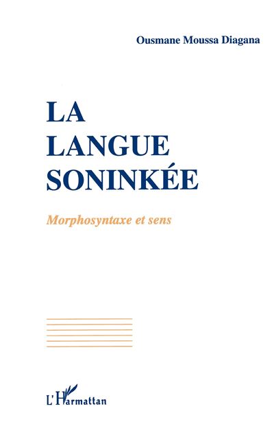 La langue soninké Morphosyntaxe et sens - broché - Ousmane Moussa ...