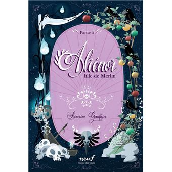 Alienor - Fille De Merlin - Aliénor - fille de Merlin - Partie 5 - Avalon - Séverine Gauthier ...