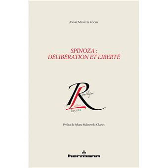 Spinoza : délibération et liberté - broché - André Menezes Rocha ...