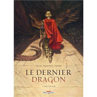 Le Dernier Dragon - L'Oeuf de Jade Tome 01 - Le Dernier Dragon T01 ...