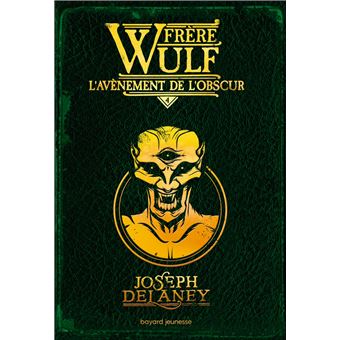 Frère Wulf - L'avènement de l'obscur - Frère Wulf - Tome 04 - Joseph ...