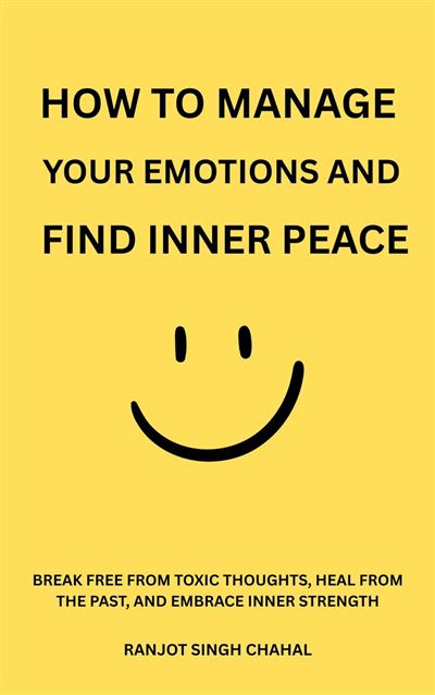 How to Manage Your Emotions and Find Inner Peace Break Free from Toxic ...