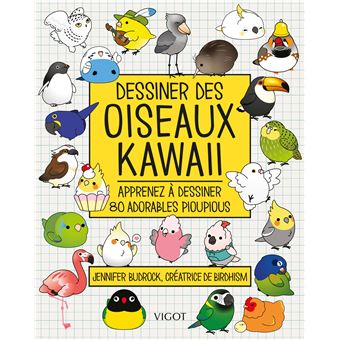 Dessiner des oiseaux kawaii Apprenez à dessiner 80 adorables pioupious ...