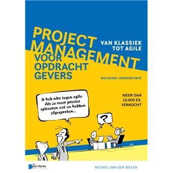 Best practice - Van klassiek tot agile - Projectmanagement voor ...