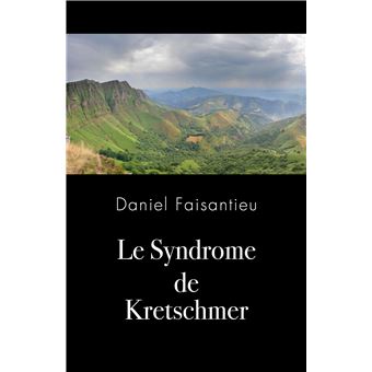 Le Syndrome de Kretschmer - broché - Daniel Faisantieu - Achat Livre | fnac