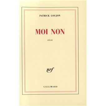 Moi non - broché - Patrick Goujon - Achat Livre | fnac