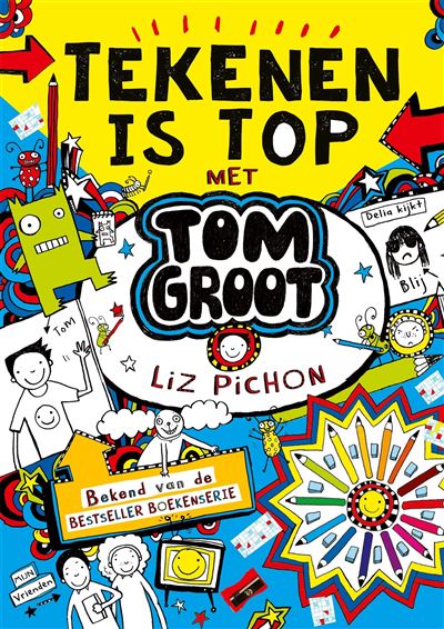 Tom Groot - Tekenen is top met Tom Groot - Liz Pichon, Linda Broeder ...
