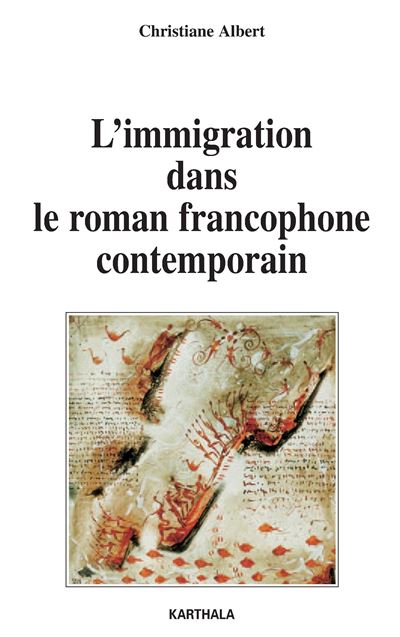 L'immigration dans le roman francophone contemporain - broché - Claude ...