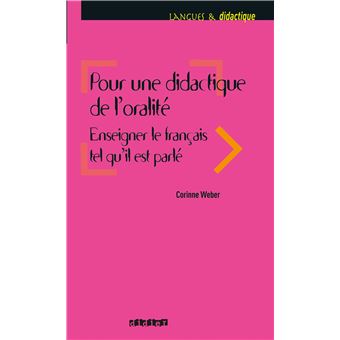 Pour une didactique de l'oralité - Livre - broché - Corinne Weber ...