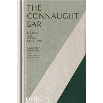 The Connaught Bar Recipes and Iconic Creations - relié - Agostino ...