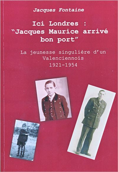 Ici Londres : "Jacques Maurice arrivé bon port" La jeunesse singulière ...