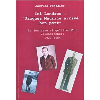 Ici Londres : "Jacques Maurice arrivé bon port" La jeunesse singulière ...