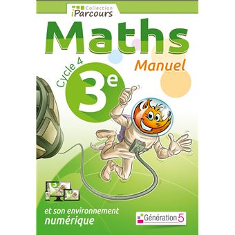 Manuel iParcours maths cycle 4 vol. 3e (2016) Manuel de l'élève ...