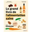 Le grand livre de l'alimentation saine avec Kazidomi - broché - Lucile ...