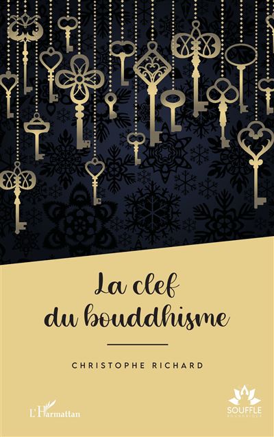 La clef du bouddhisme - broché - Christophe Richard, Livre tous les ...