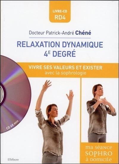 Relaxation dynamique 4è degré - Vivre ses valeurs et exister avec la ...