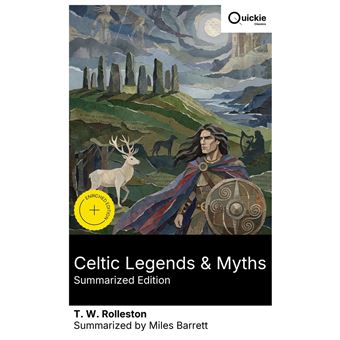 Celtic Legends & Myths (Summarized Edition) Enriched edition. A ...