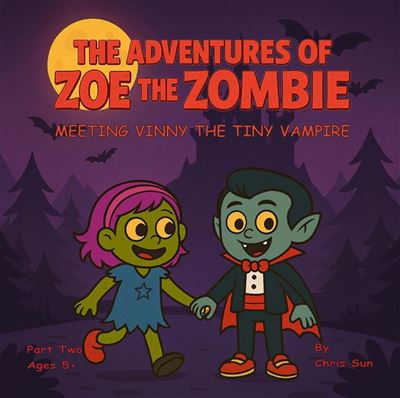 The Adventures of Zoe The Zombie - Meeting Vinny The Tiny Vampire The ...
