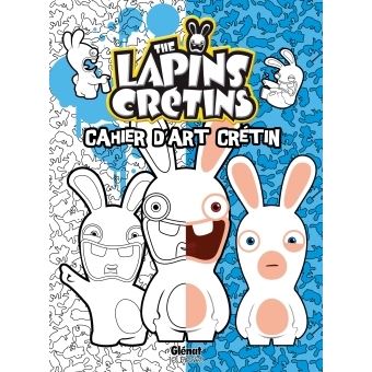 Les Lapins Crétins - The Lapins crétins - Activités - Cahier d'art ...