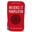 Influence et manipulation - Poche - Robert B. Cialdini, Marie-Christine Guyon - Achat Livre | fnac