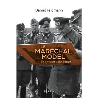 Le maréchal Model - broché - Daniel Feldmann - Achat Livre ou ebook | fnac