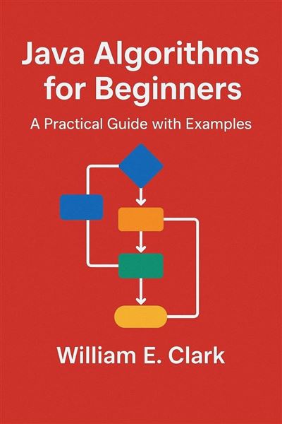 Java Algorithms for Beginners: A Practical Guide with Examples - ebook ...