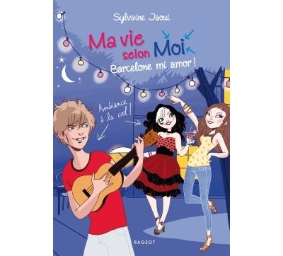 Ma vie selon moi - Tome 10 - Ma vie selon moi - Barcelone mi amor ...