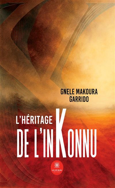 L'héritage de l'InKonnu - broché - Gnele Makoura Garrido - Achat Livre ...