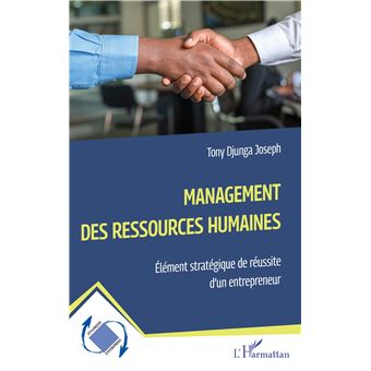 Management des ressources humaines Élément stratégique de réussite d’un ...