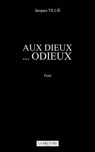Aux dieux...odieux - broché - Jacques Tillié - Achat Livre | fnac