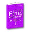 Le Petit Livre des Grandes Fetes Religieuses Judaïsme, christianisme ...
