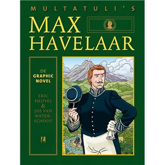 MAX HAVELAAR - cartonné - Eric Heuvel, Jos van Waterschoot, Multatuli ...