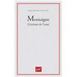 Montaigne. L'écriture de l'essai - broché - Gisèle Mathieu-Castellani ...