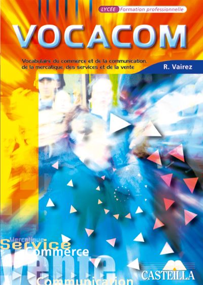 Vocacom Vocabulaire du commerce et de la communication, de la ...