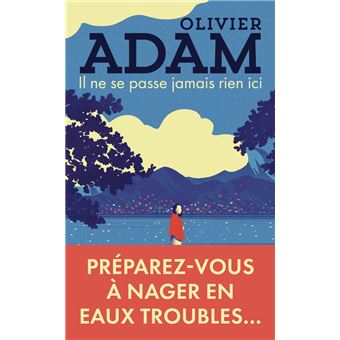 Il ne se passe jamais rien ici - Poche - Olivier Adam - Achat Livre | fnac