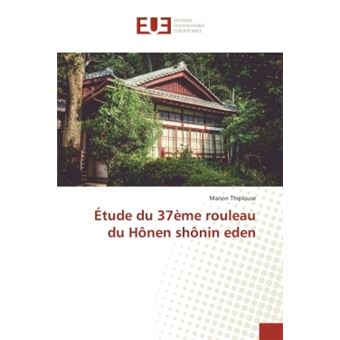 Etude du 37eme rouleau du HOnen shOnin eden - broché - Manon Thiplouse ...