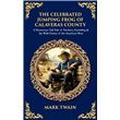 The Celebrated Jumping Frog of Calaveras County A Humorous Tall Tale of ...