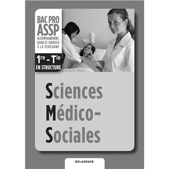 Sciences Médico-Sociales (SMS) 1re, Tle Bac Pro ASSP (2012) - Livre du ...