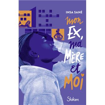 Mon ex, ma mère et moi - broché - Insa Sané - Achat Livre ou ebook | fnac
