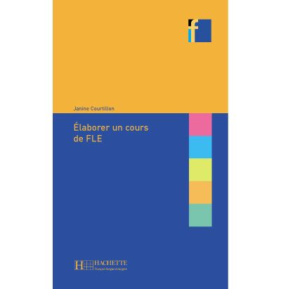 Elaborer un cours de FLE - broché - Janine Courtillon - Achat Livre | fnac
