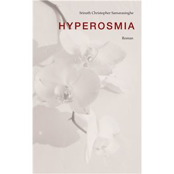 Hyperosmia - broché - Srinath Christopher Samarasinghe - Achat Livre ou ...