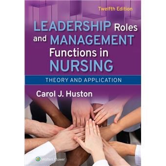 Leadership Roles and Management Functions in Nursing Theory and ...