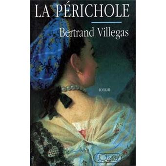La périchole - broché - Bertrand Villegas - Achat Livre | fnac