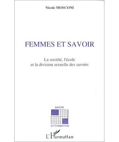 Femmes et savoirs La société, l'école et la division sexuelle des ...